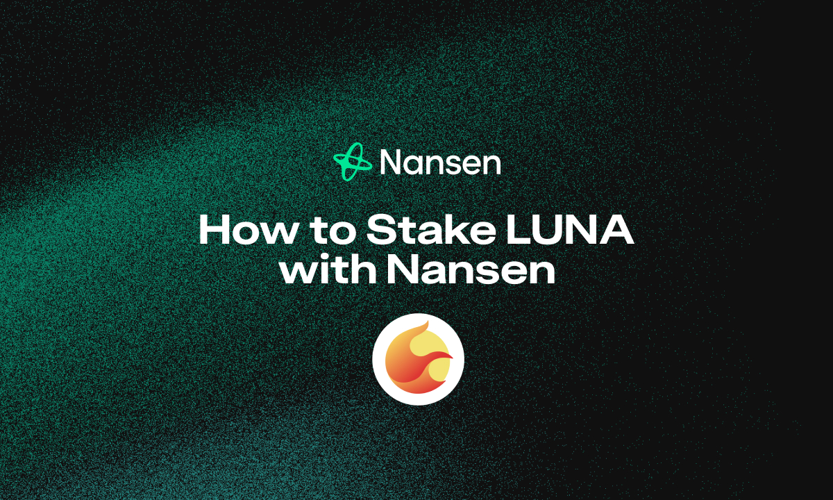 How to Stake Terra v2 (LUNA) with Nansen | Nansen